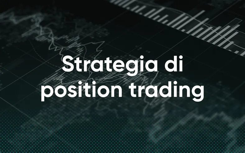 Strategia di position trading: come utilizzarla | Capital.com